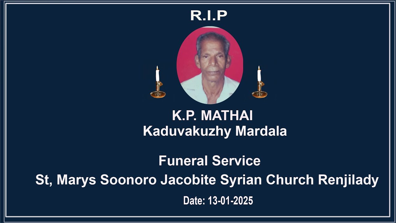 Funeral Service @ K.P.MATHAI KADUVAKUZHY MARDALA - YouTube