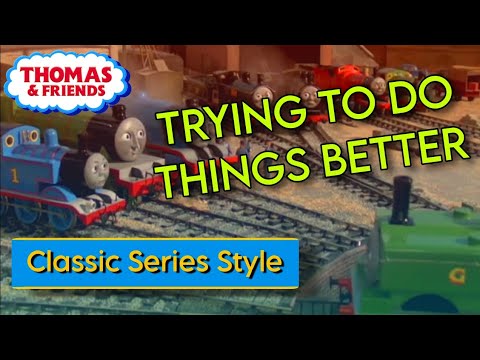 Thomas & Friends: "Trying to Do Things Better" but It's in a Classic ...