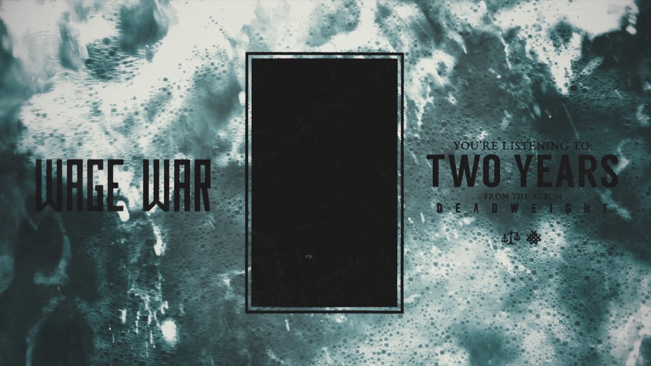 Wage War - Two Years - YouTube