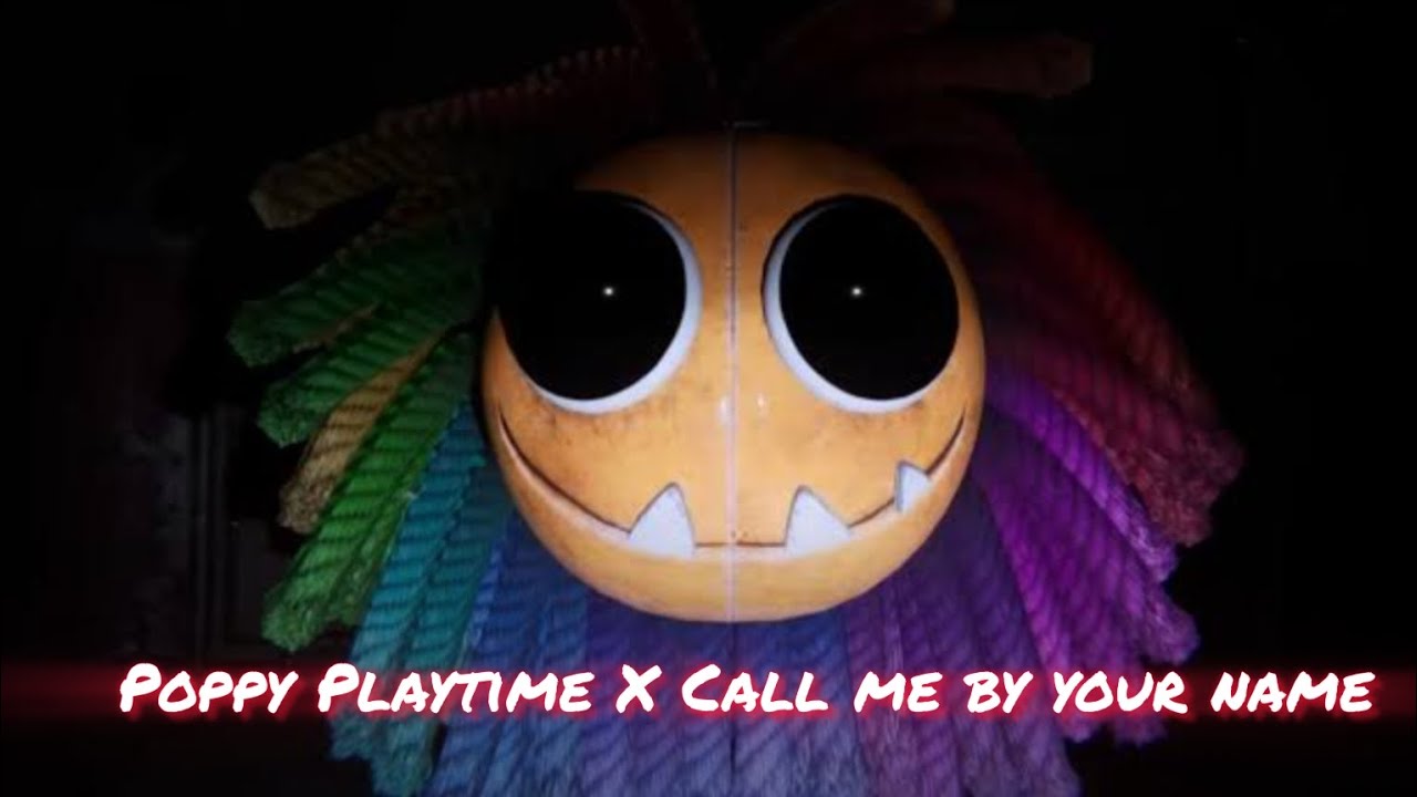 Poppy Playtime Edit 4K Call Me By Your Name 🔥 English Song | ON TTG ...