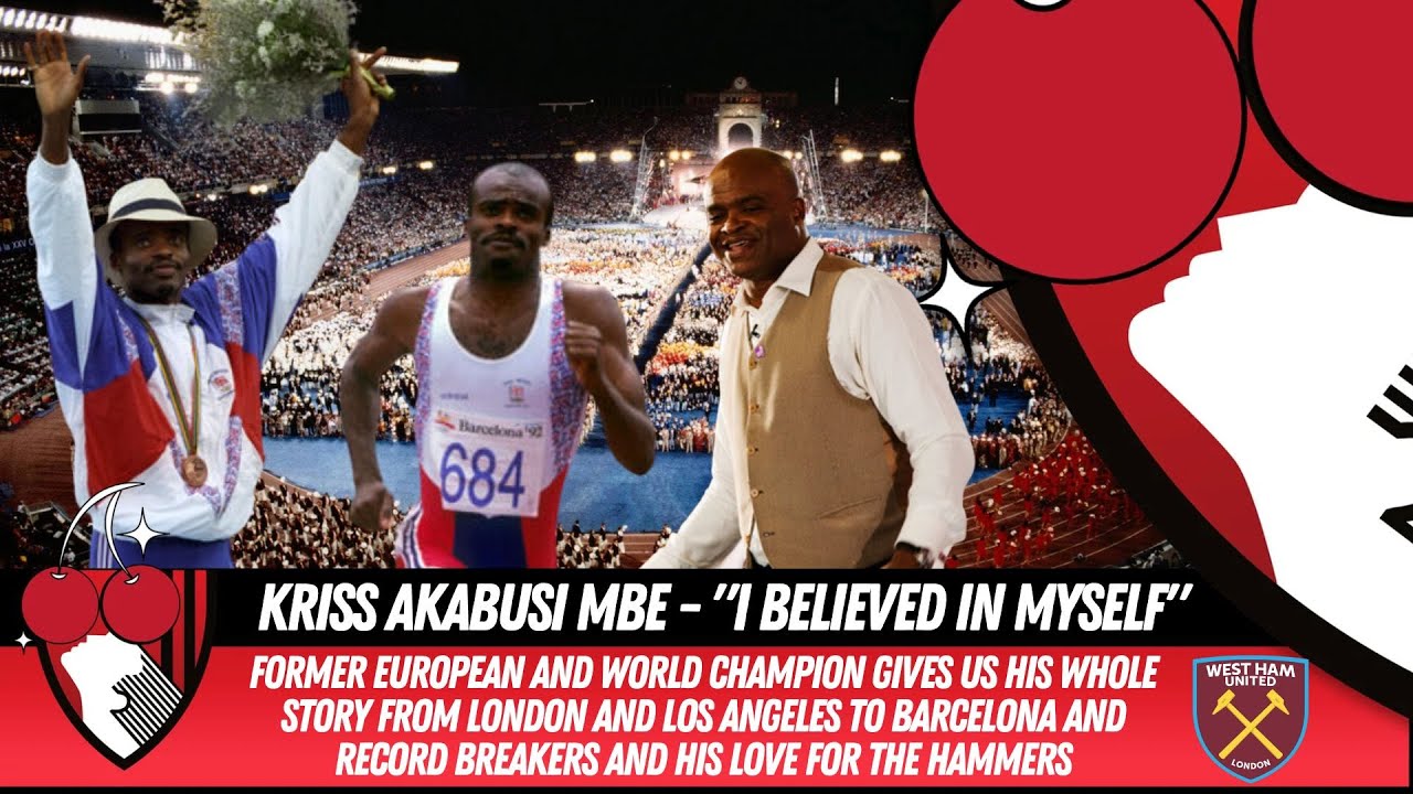 KRISS AKABUSI MBE - "I Believed In Myself" - Former European & World ...