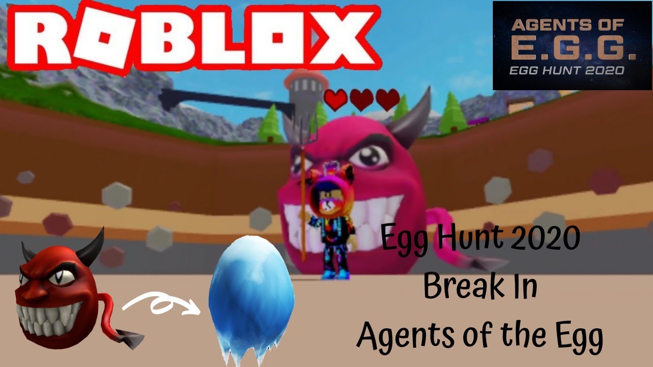 ROBLOX BREAK IN...(Agents of the Egg 2020 /w THE DEVILED EGG BOSS ...