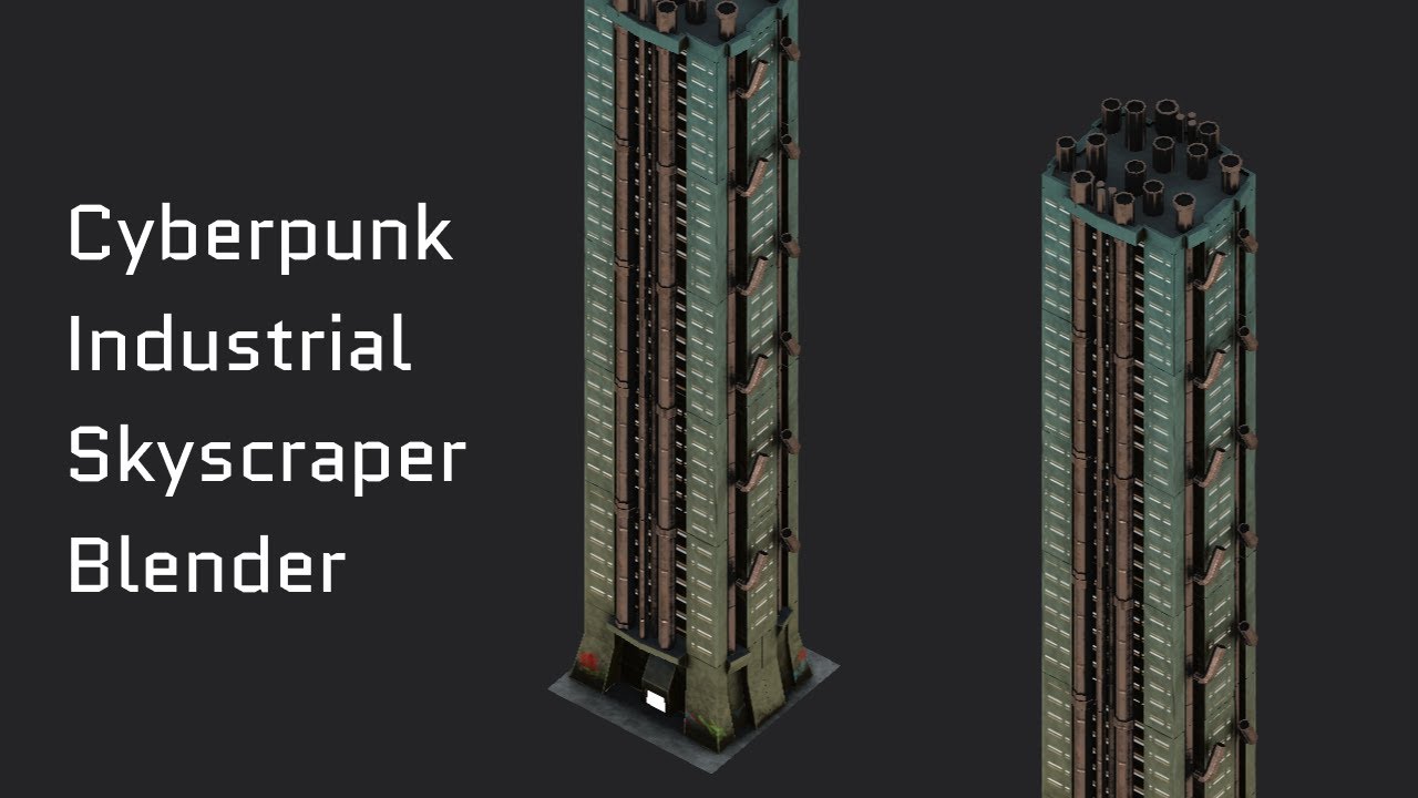 Cyberpunk Industrial Skyscraper timelapse with Blender and Substance ...