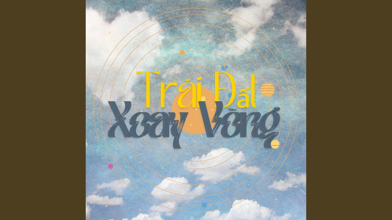 Trái Đất Xoay Vòng (indie) - YouTube