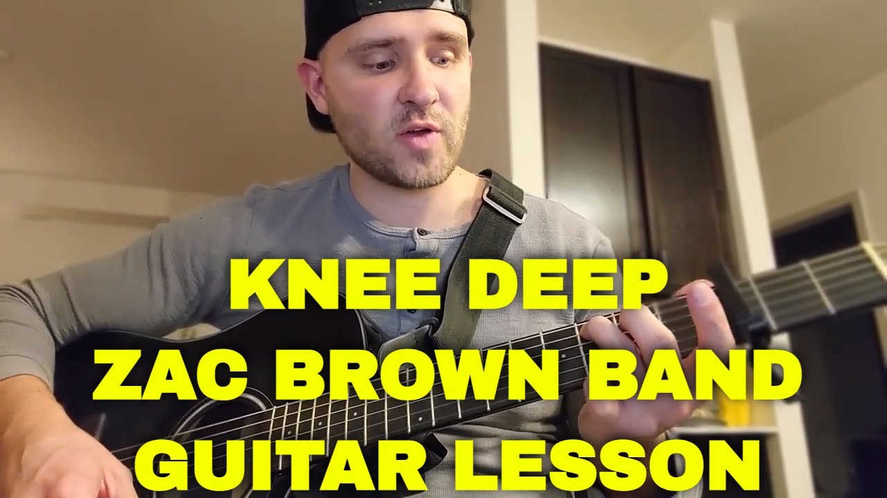Knee Deep | Zac Brown Band | How to Play | Beginner | Easy | Chords ...