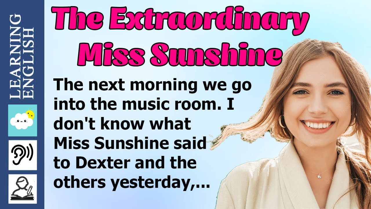 Learn English Through Story With Subtitles Level 3 The Extraordinary Miss Sunshine Youtube