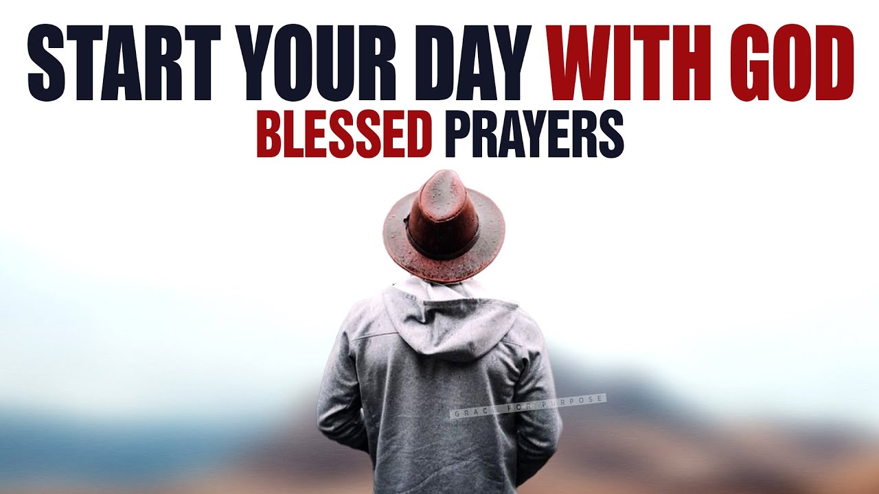 Always Talk To God First! The Best Prayers To Start Your Day Blessed ...