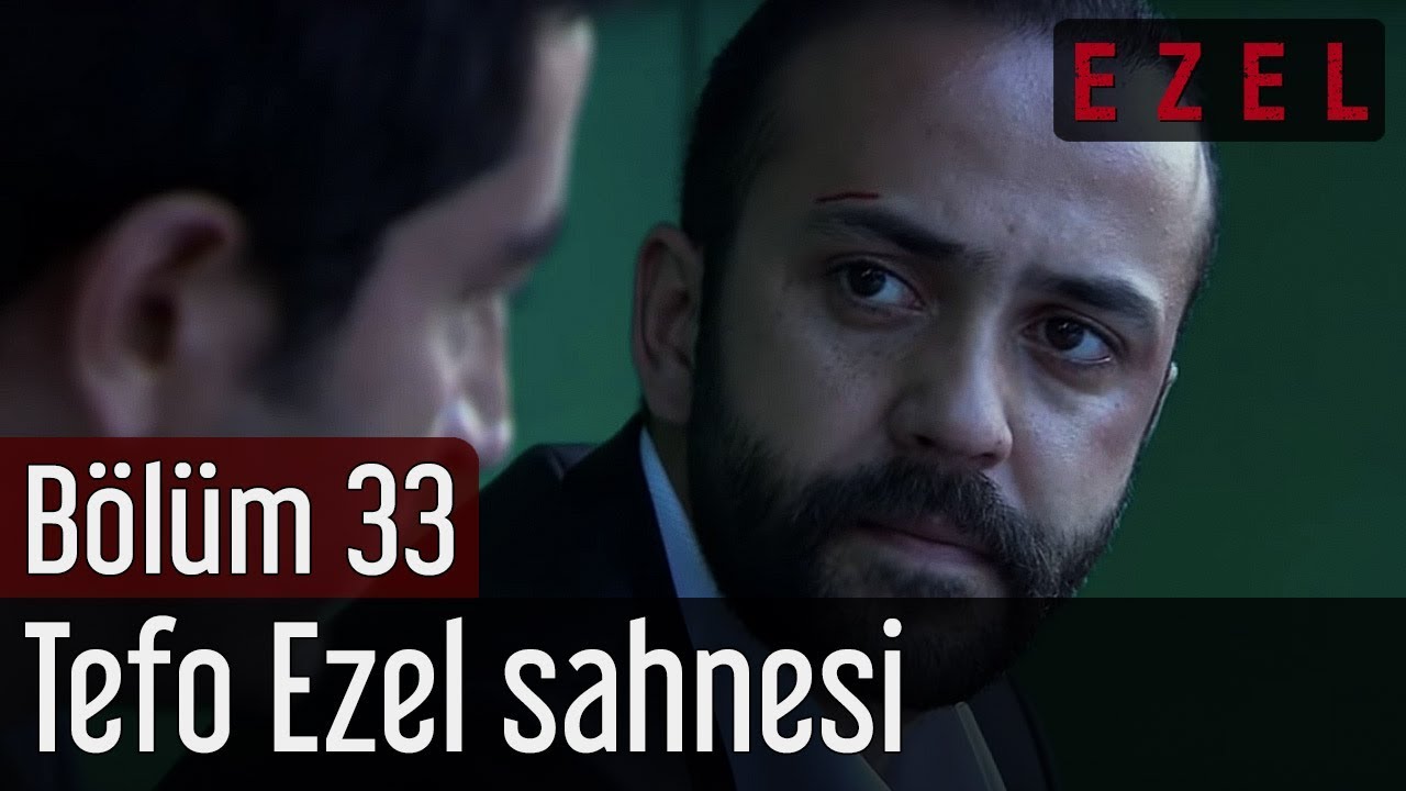 Ezel 33.Bölüm Tefo Ezel Sahnesi - YouTube