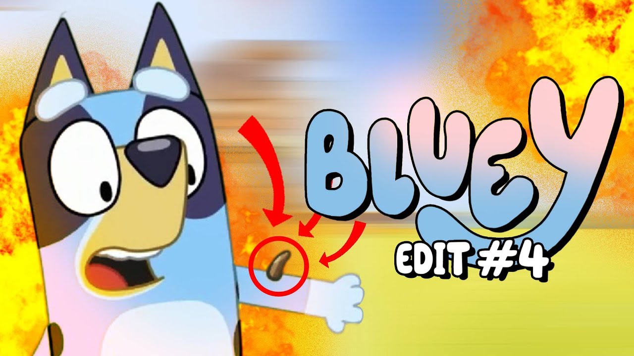 okay so, i edited BLUEY. 4 - YouTube