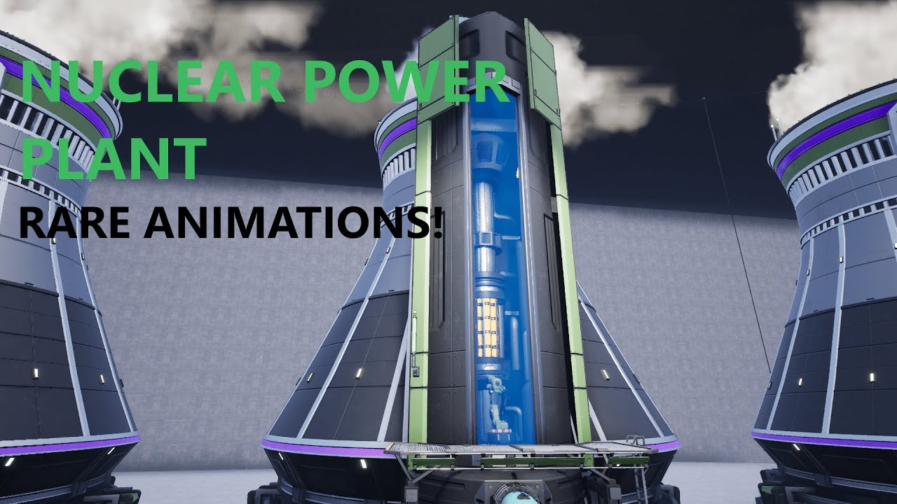 Satisfactory Nuclear Power Plant RARE ANIMATIONS! - YouTube