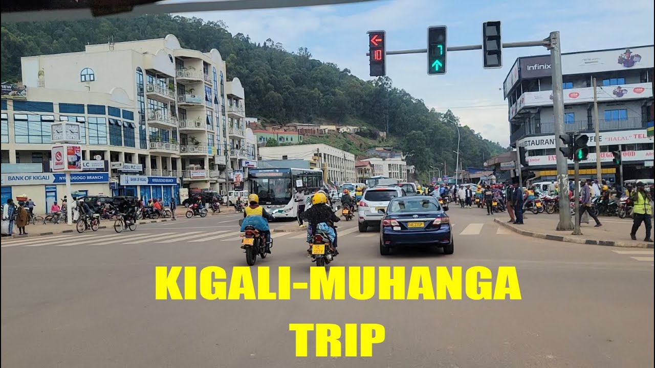KIGALI TO MUHANGA# VISIT RWANDA! - YouTube