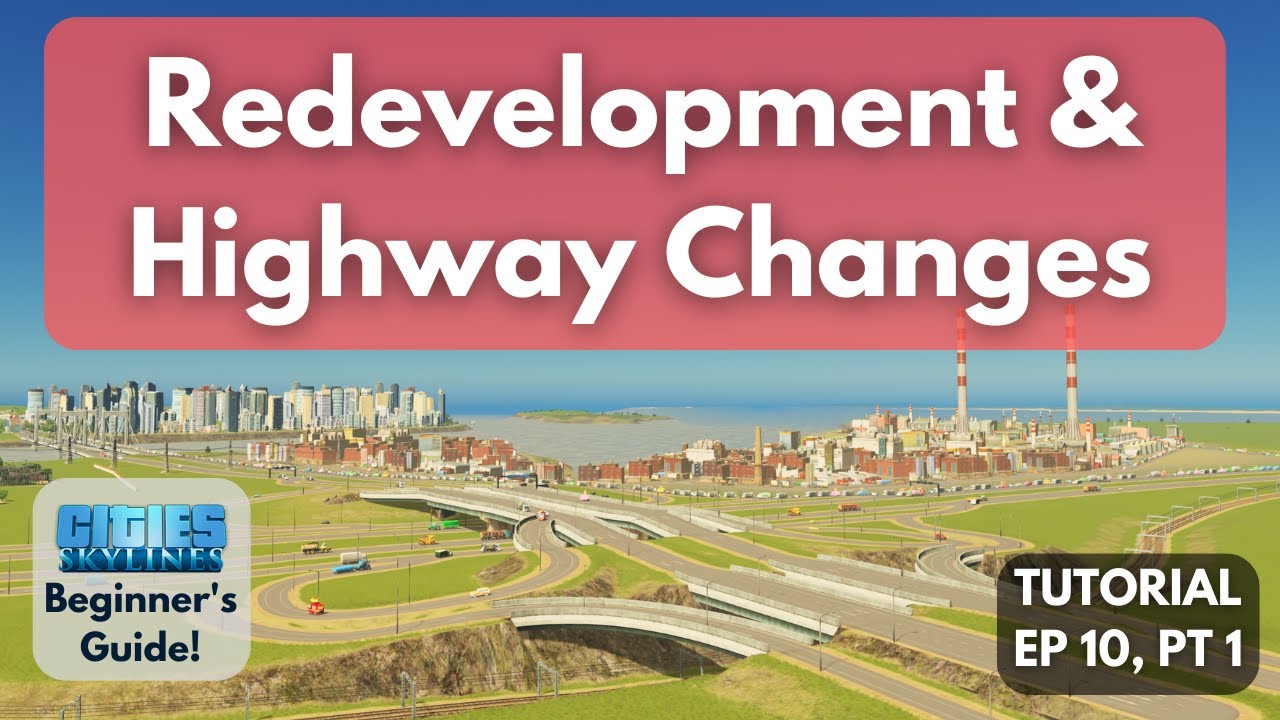 Building Highway Interchanges and Redevelopment in Cities Skylines ...