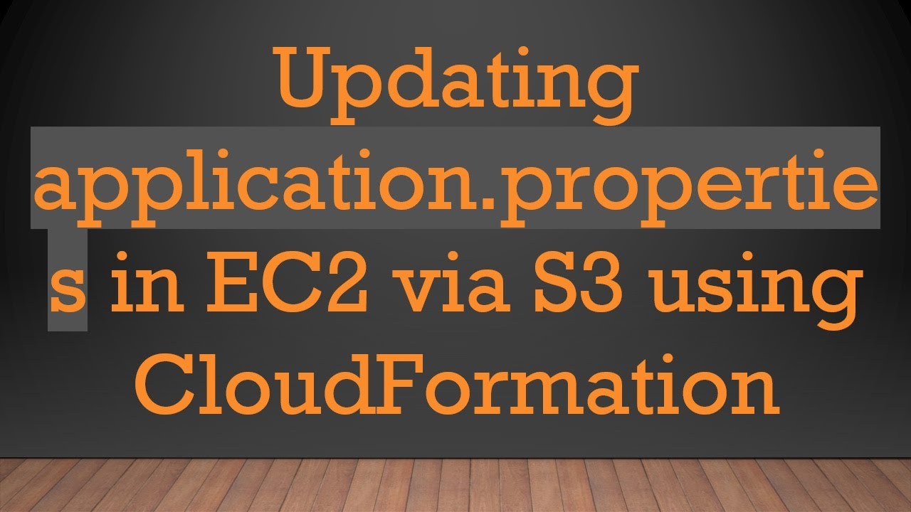 Updating application.properties in EC2 via S3 using CloudFormation - YouTube