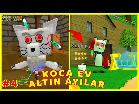 SUPER BEAR ADVENTURE ALTIN KUPALAR MUHAMMED ALP İLE KOCA EV ALTIN AYILARI #4
