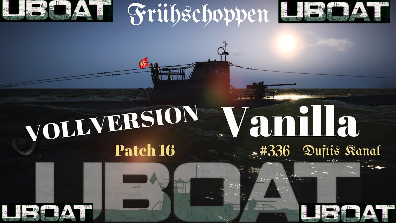 UBOAT # 336 PATCH 16 VANILLA - YouTube