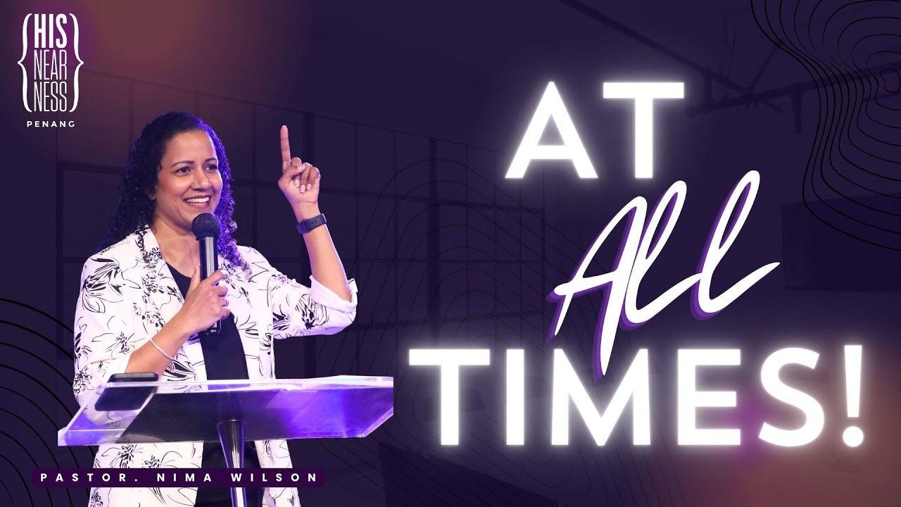 AT ALL TIMES! | ENGLISH SERMON | PS. NIMA WILSON - YouTube