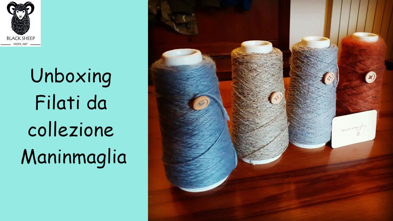 Unboxing Filati da collezione Maninmaglia (Video collab.) - YouTube