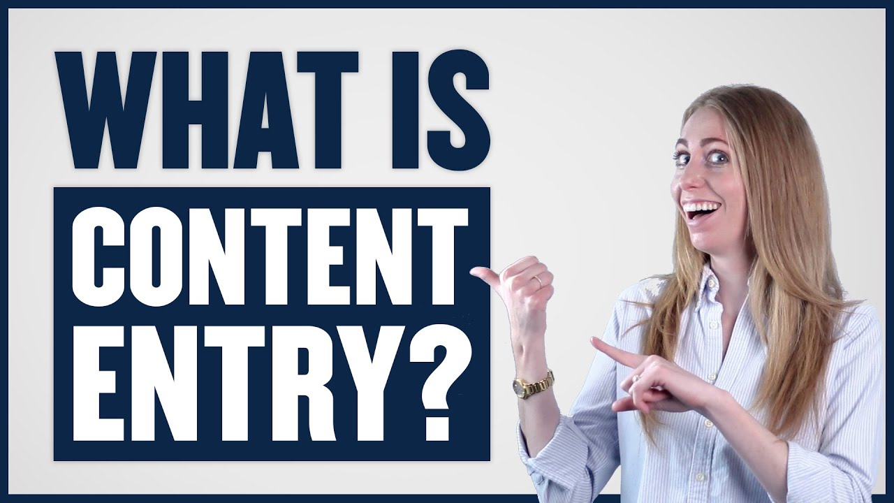 What is Content Entry in Web Design & Marketing? - YouTube