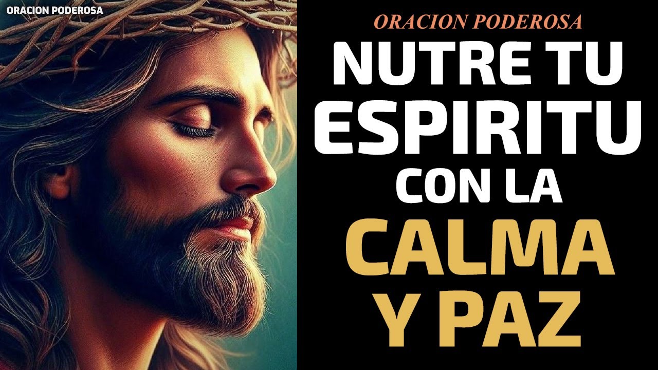 Nutre tu espíritu con la calma y paz - Oración Poderosa - YouTube