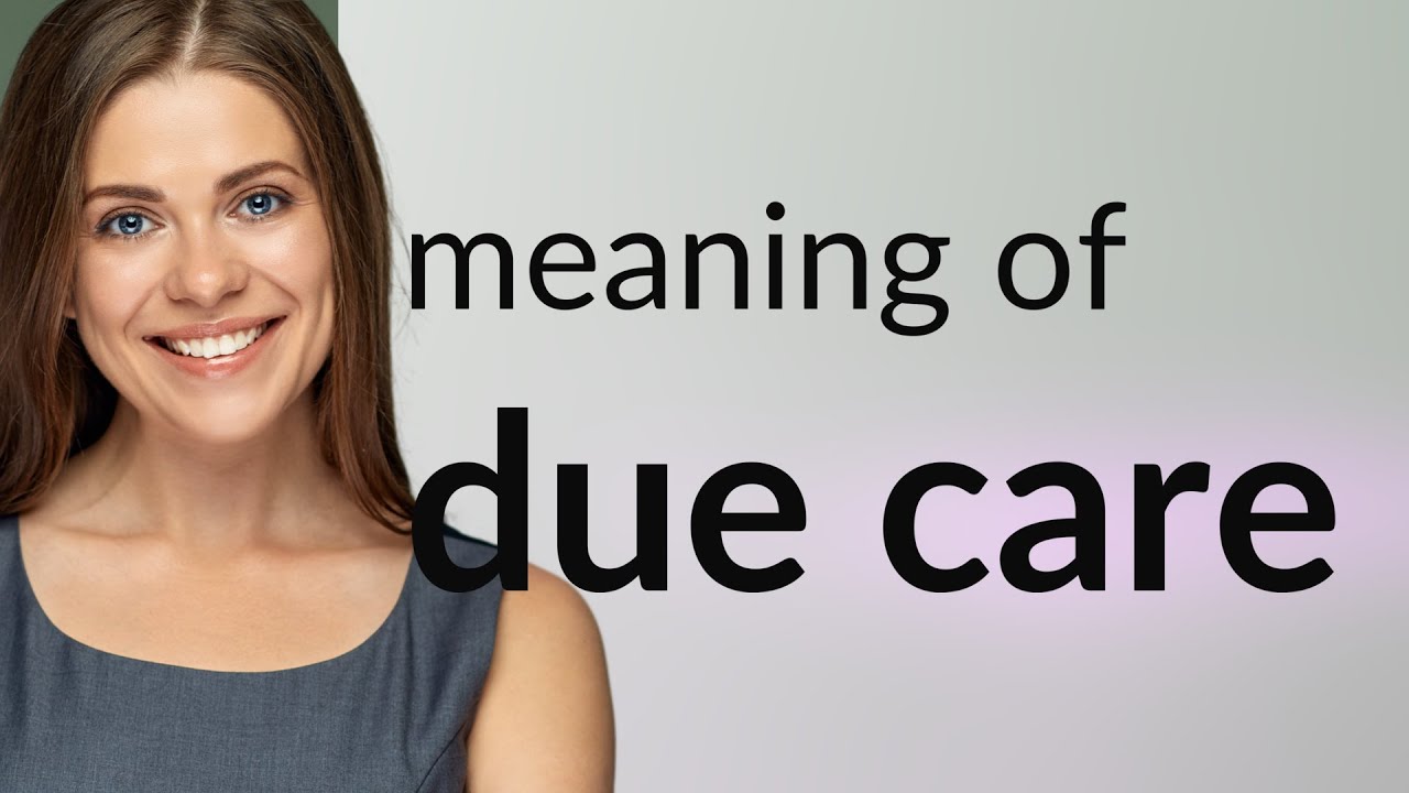 Due care • what is DUE CARE meaning - YouTube
