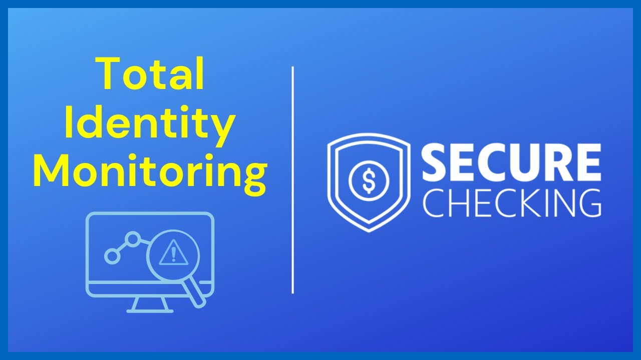 Secure Checking | Total Identity Monitoring - YouTube