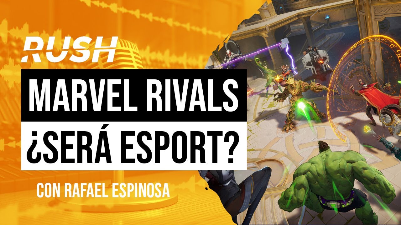 RUSH: ¿Puede Marvel Rivals convertirse en un esport? - YouTube