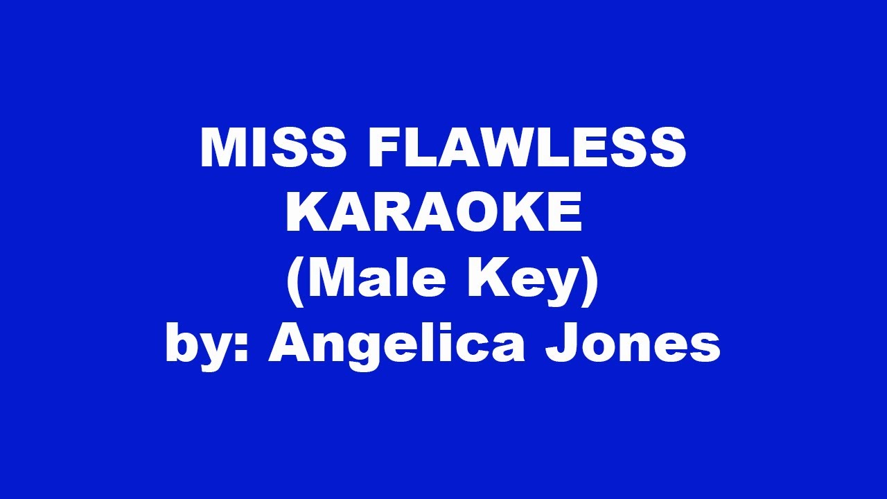 Angelica Jones Miss Flawless Karaoke Male Key - YouTube
