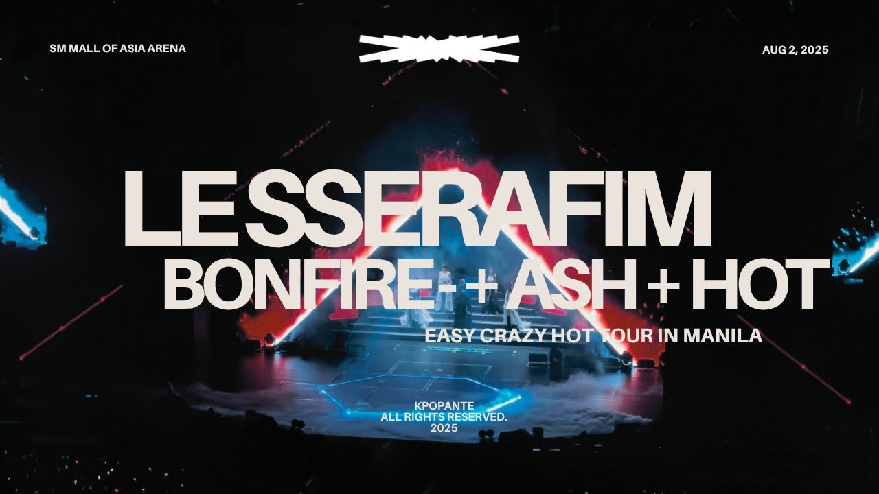 LE SSERAFIM (르세라핌) - Bonfire + Ash + Hot | Easy Crazy Hot Tour in Manila 250802 - YouTube