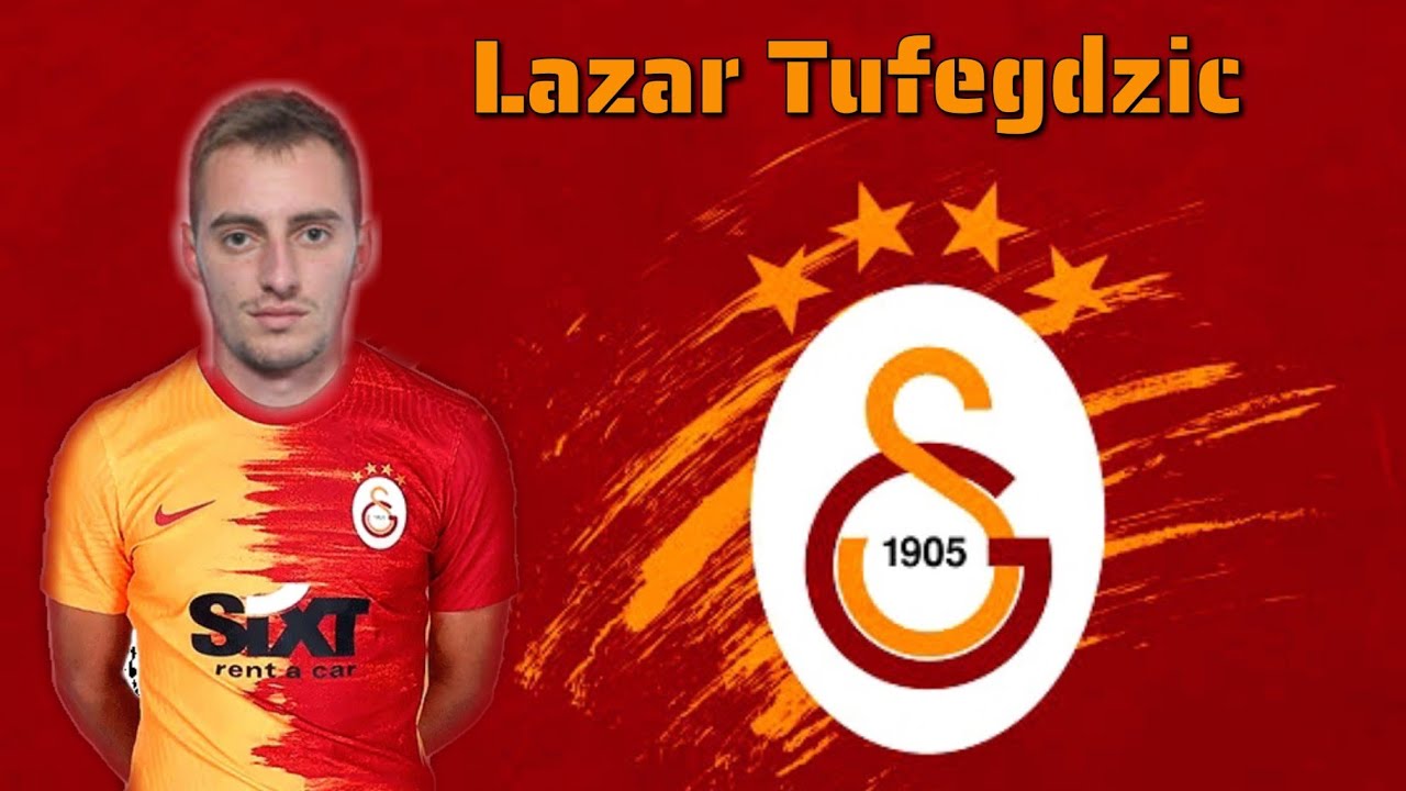 Lazar Tufegdzic Galatasaray'a Hoşgeldin ?| Welcome to Galatasaray ...