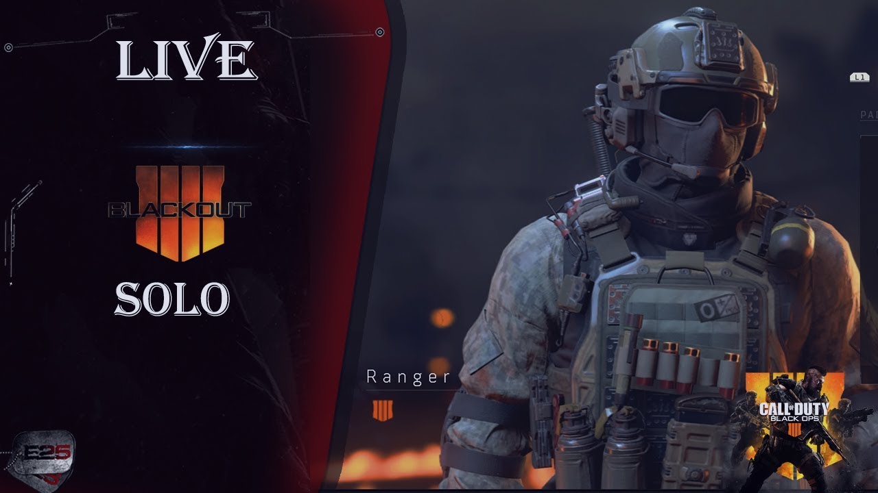 Black Ops 4 | LIVE | PS4: BLACKOUT - Ranger Solo - YouTube