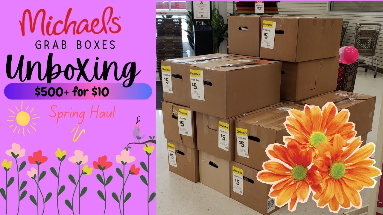HAUL: Michael's Grab Boxes | $500 worth for $10 | Spring time ...