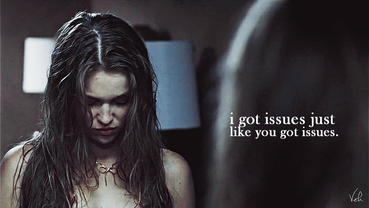 I got issues just like you got issues. - YouTube