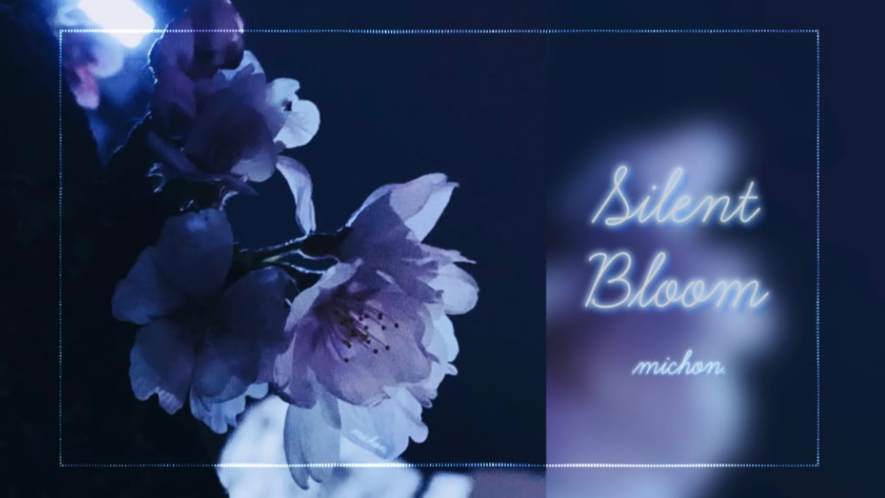 Silent Bloom - michon. 【Original】 - YouTube