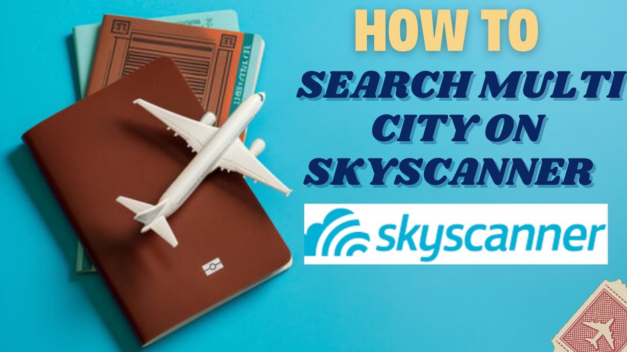 How to search multi city on Skyscanner I DOUBLE Z - YouTube