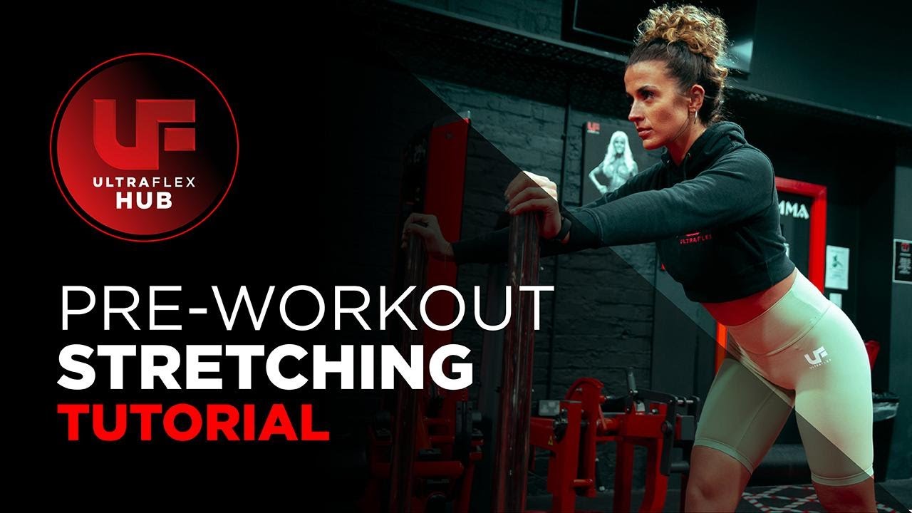 Pre Workout Stretching tutorial - UltraFlex Hub - YouTube