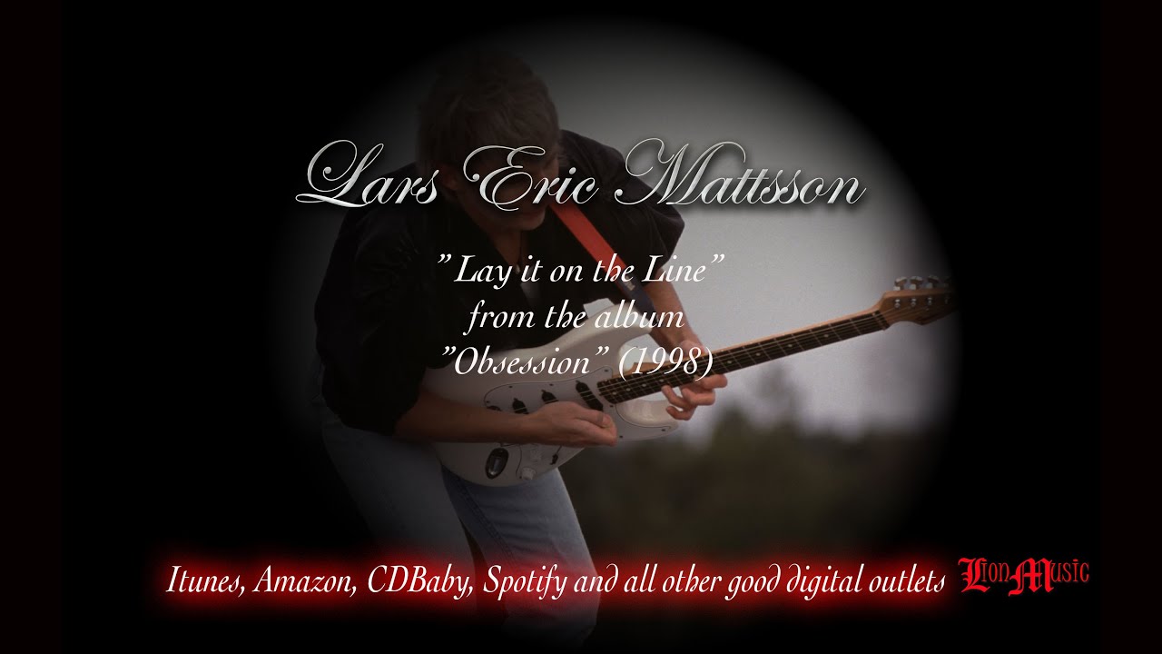 Lars Eric Mattsson - Lay it On the Line - YouTube