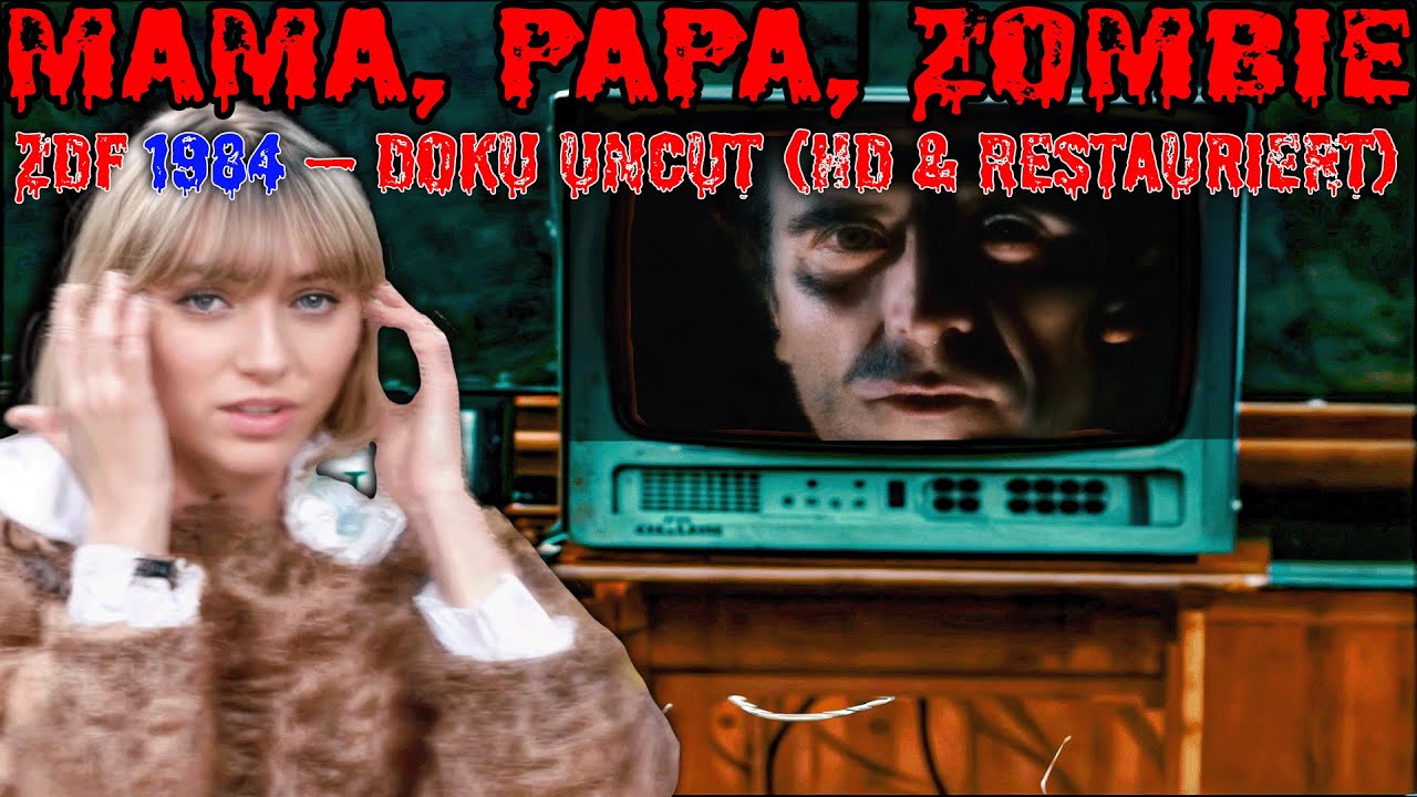 Mama, Papa, Zombie – ZDF 1984 – DOKU uncut (HD & restauriert) - YouTube