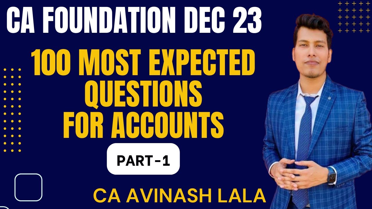 CA Foundation Dec 23 100 Most Expected Questions | Part -1 | CA Avinash Lala - YouTube