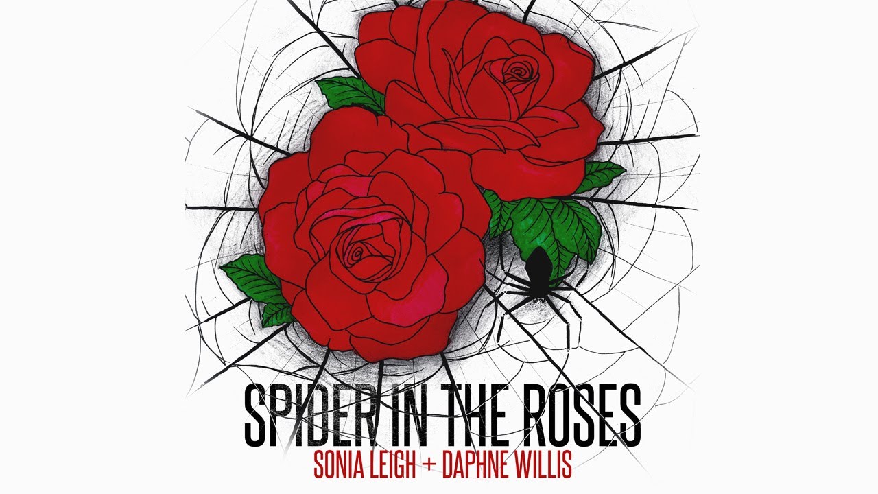 Sonia Leigh & Daphne Willis - Spider In The Rose" (feat. Rob the Man ...