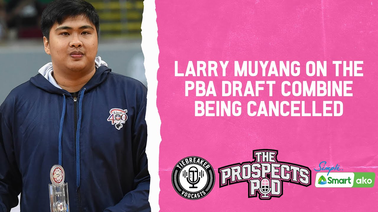 Larry Muyang on cancelled PBA Draft combine | Tiebreaker Vodcasts | The ...