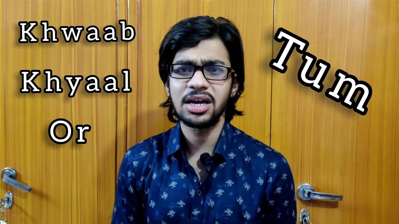 Khwaab Khyaal Or Tum | My First Hindi Poetry On Love | Akash Kothari ...