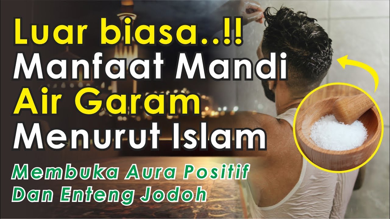 JANGAN LEWATKAN !!! 5 MANFAAT MANDI AIR GARAM MENURUT ISLAM - YouTube