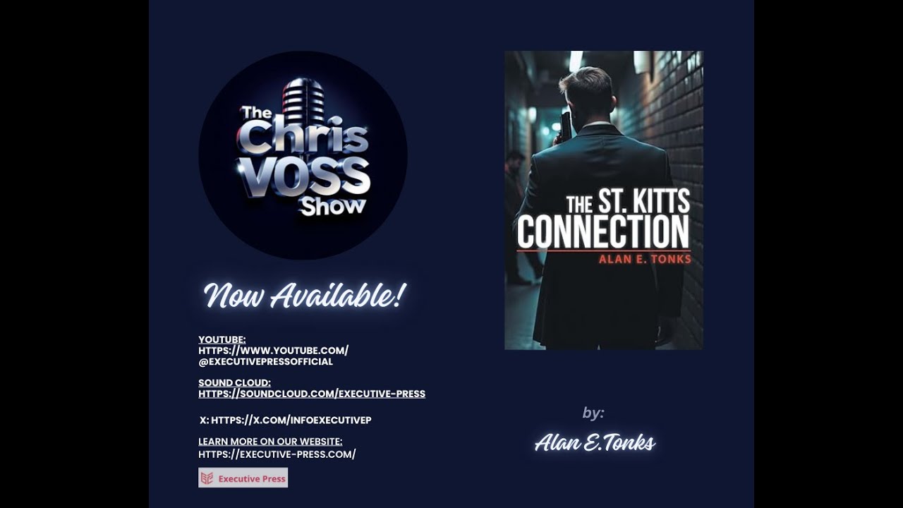 The St. Kitts Connection by Alan E. Tonks on The Chris Voss Show - YouTube