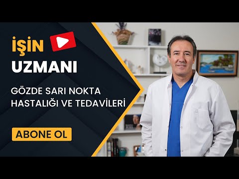 İŞİN UZMANI/ GÖZDE SARI NOKTA HASTALIĞI VE TEDAVİLERİ/ DOÇ.DR. M. ŞAHİN SEVİM (23 AĞUSTOS)