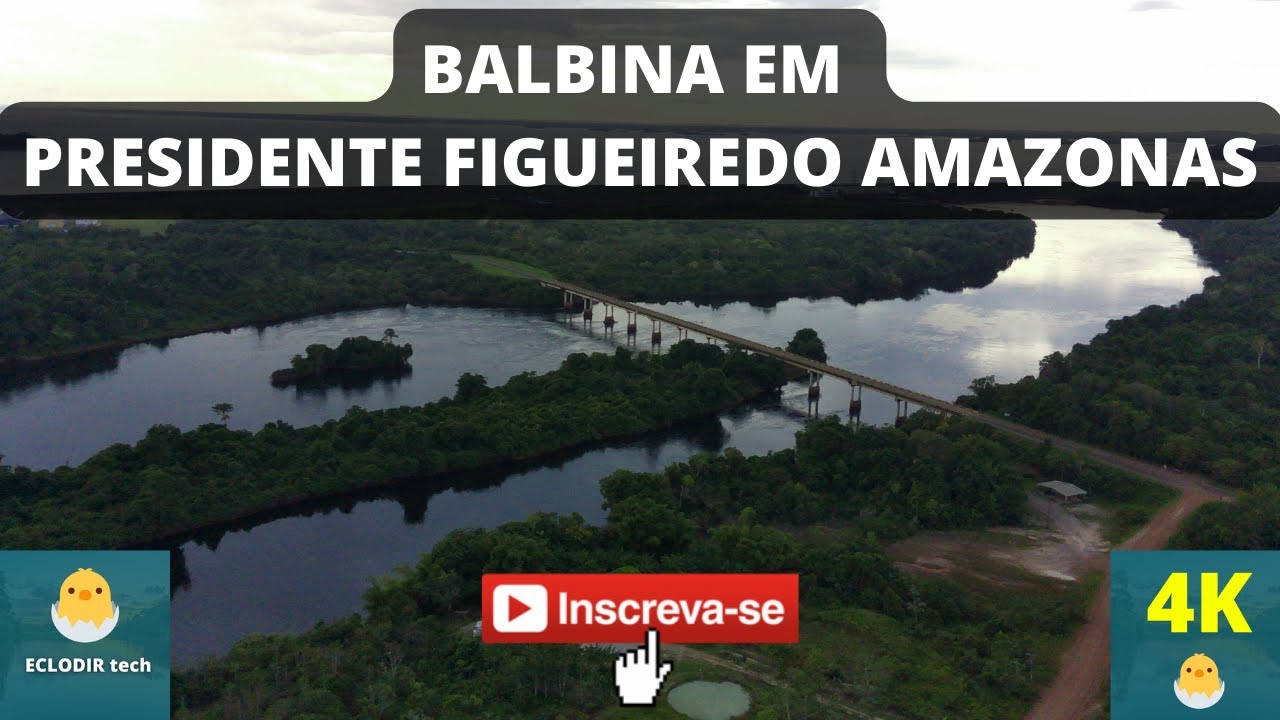 BALBINA EM PRESIDENTE FIGUEIREDO - AMAZONAS - YouTube