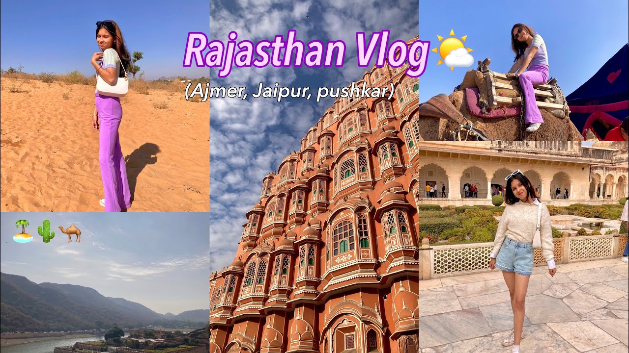 Rajasthan Vlog🏝🌵🐪🌥| Jaipur, Ajmer etc.| travel Vlog 🎞 - YouTube