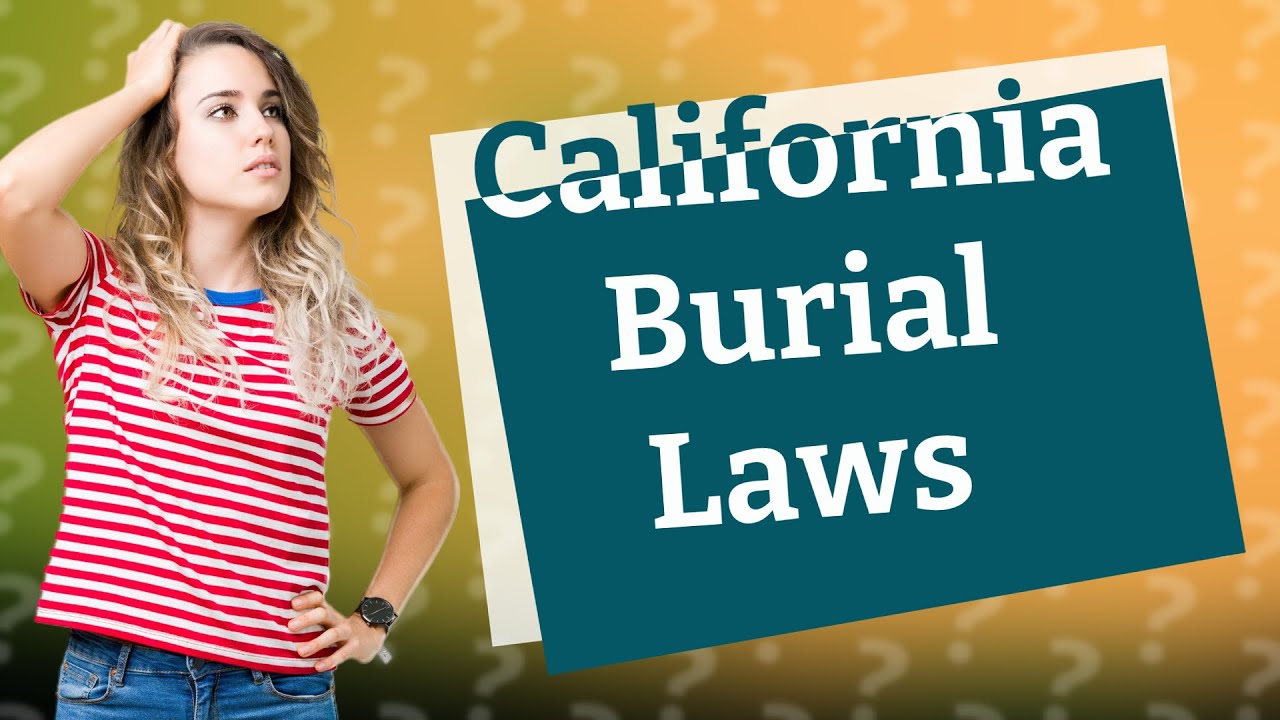 What Are The Burial Laws In California YouTube what-are-the-burial-laws-in-california-youtube