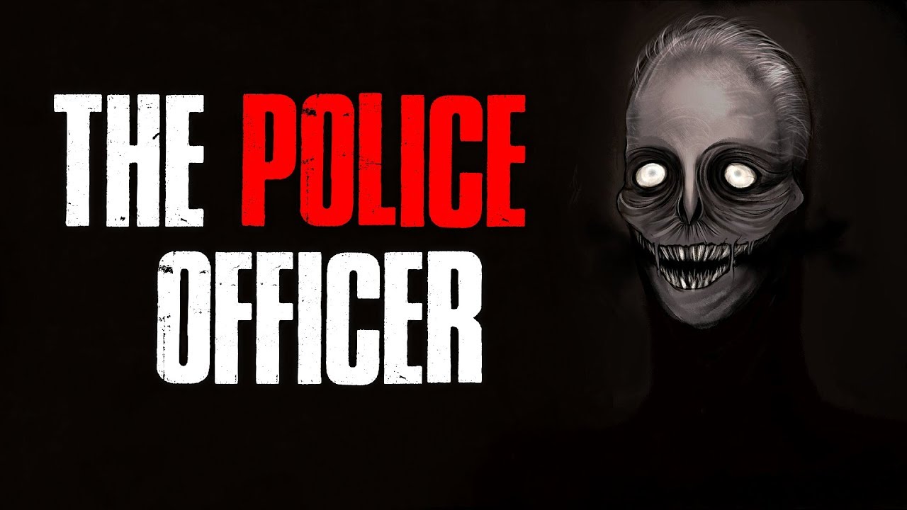 "The Police Officer" Creepypasta - YouTube