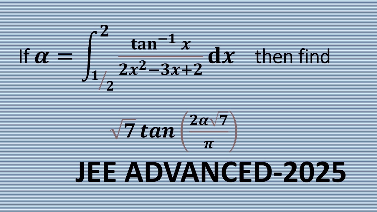 Solution of definite integration of JEE ADVANCED -2025 - YouTube