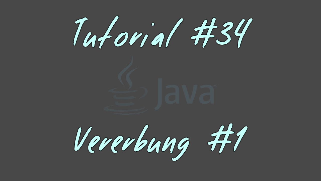 Tutorial #34 - Vererbung #1 - JAVA Anfänger - YouTube
